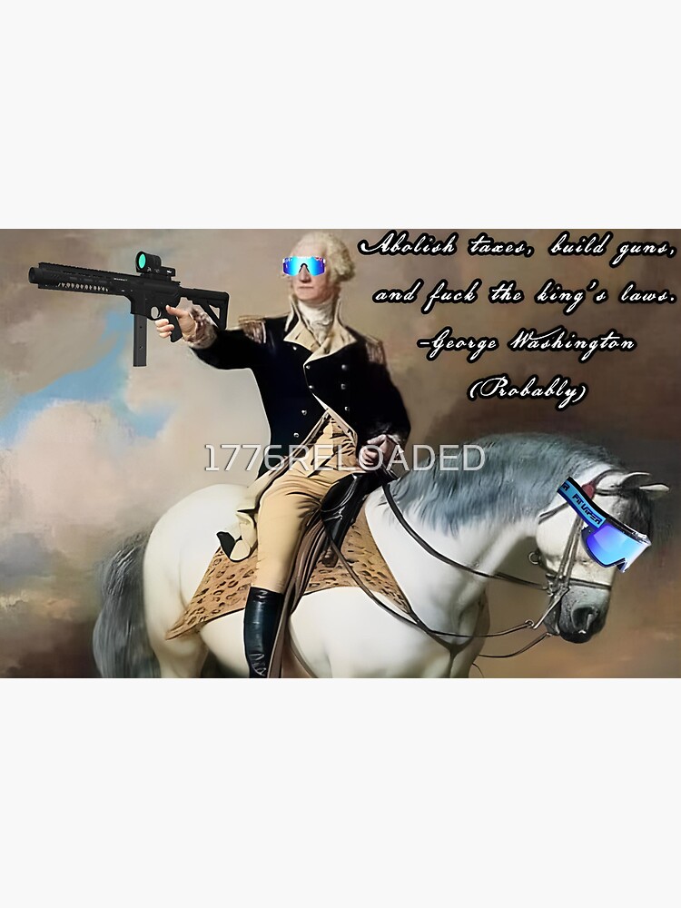 "Washington And The King's Laws" Sticker for Sale by 1776RELOADED ...