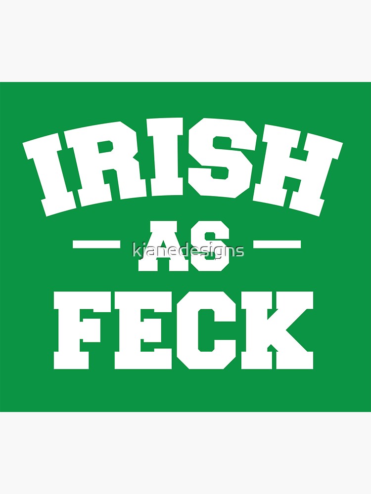 "Irish As Feck" Sticker for Sale by kjanedesigns | Redbubble