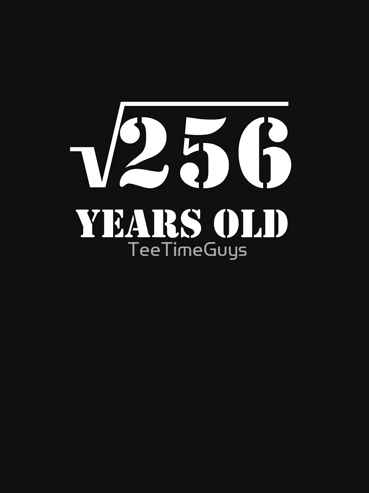 Square Root 256 V3 T shirt By TeeTimeGuys Redbubble square-root-256-v3-t-shirt-by-teetimeguys-redbubble