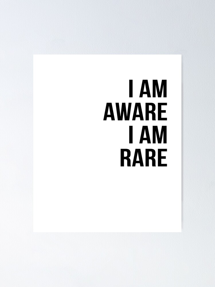 "I'm Aware That I Am Rare V2" Poster by TeeTimeGuys | Redbubble