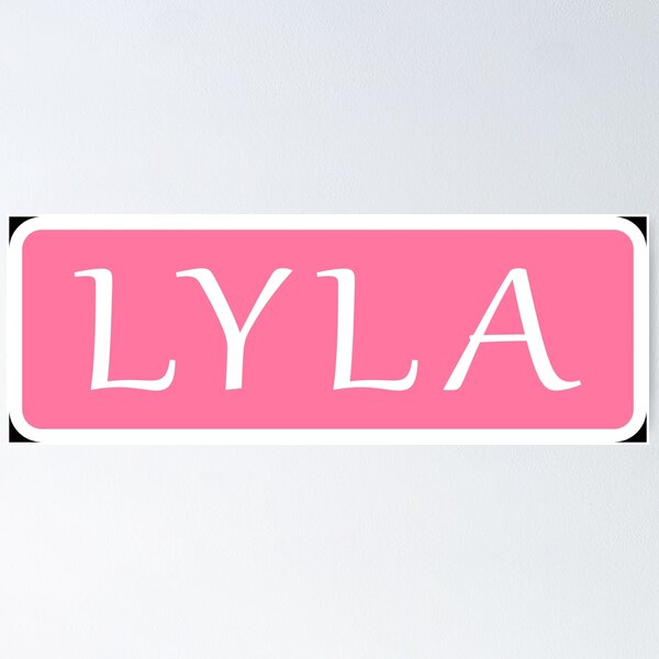 "Lyla Girls Name" Poster for Sale by jeallan | Redbubble