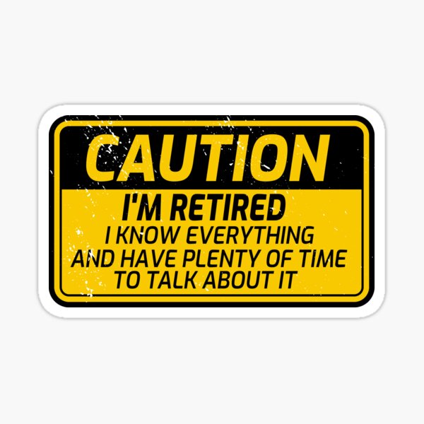"Funny Retirement Gift Men Women Retiree Warning I'm Retired" Sticker ...