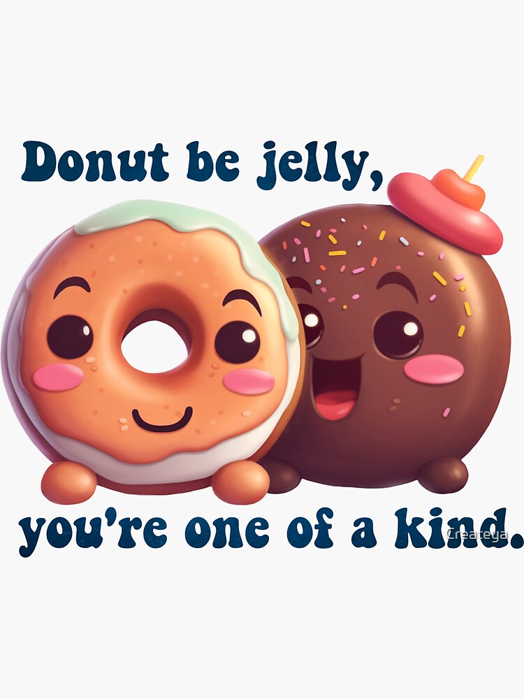 "Donut Pun Kawaii| Funny sayings| Donut Puns| Donut be jelly" Sticker ...
