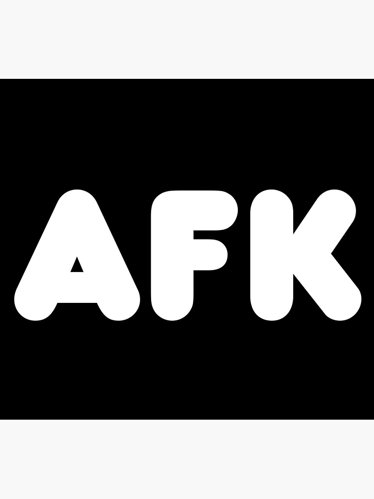 "AFK - away from keyboard" Poster for Sale by SorryFrog | Redbubble