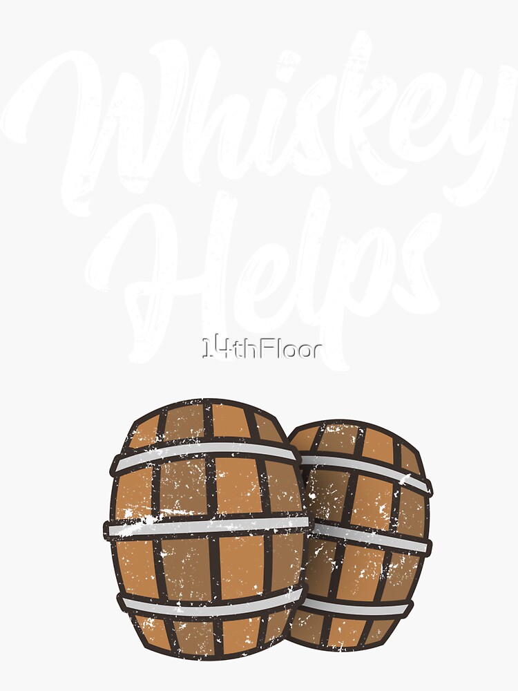 "Whiskey Helps Whisky Pub Crawl " Sticker for Sale by 14thFloor | Redbubble