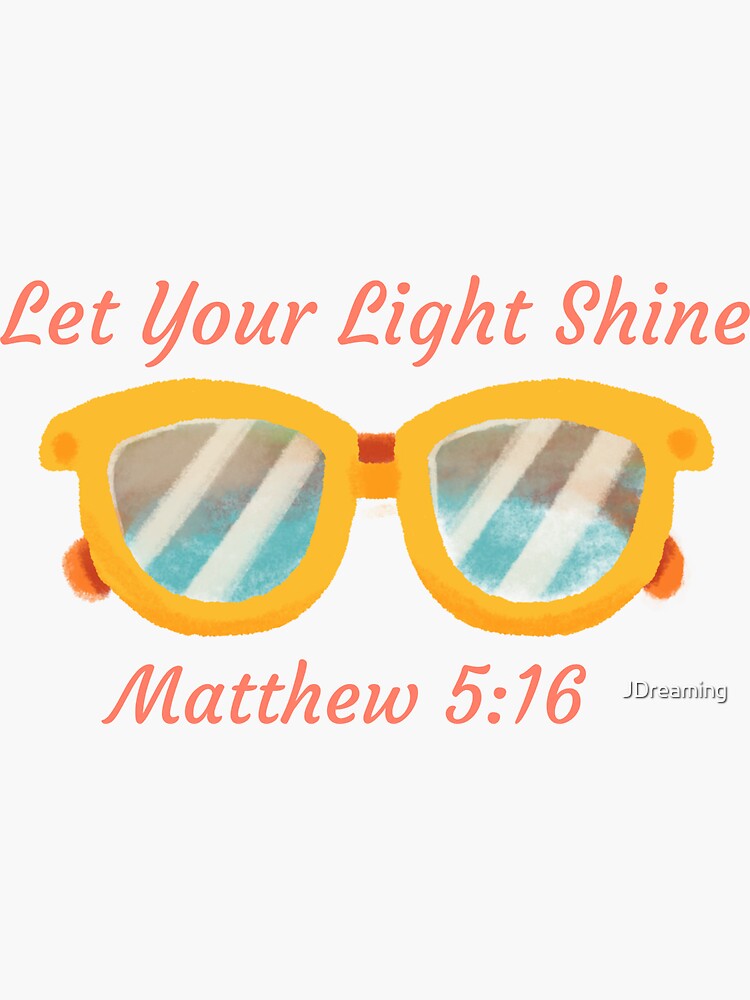 "Let your light shine, Matthew 5:16, scripture, bible, summer" Sticker ...