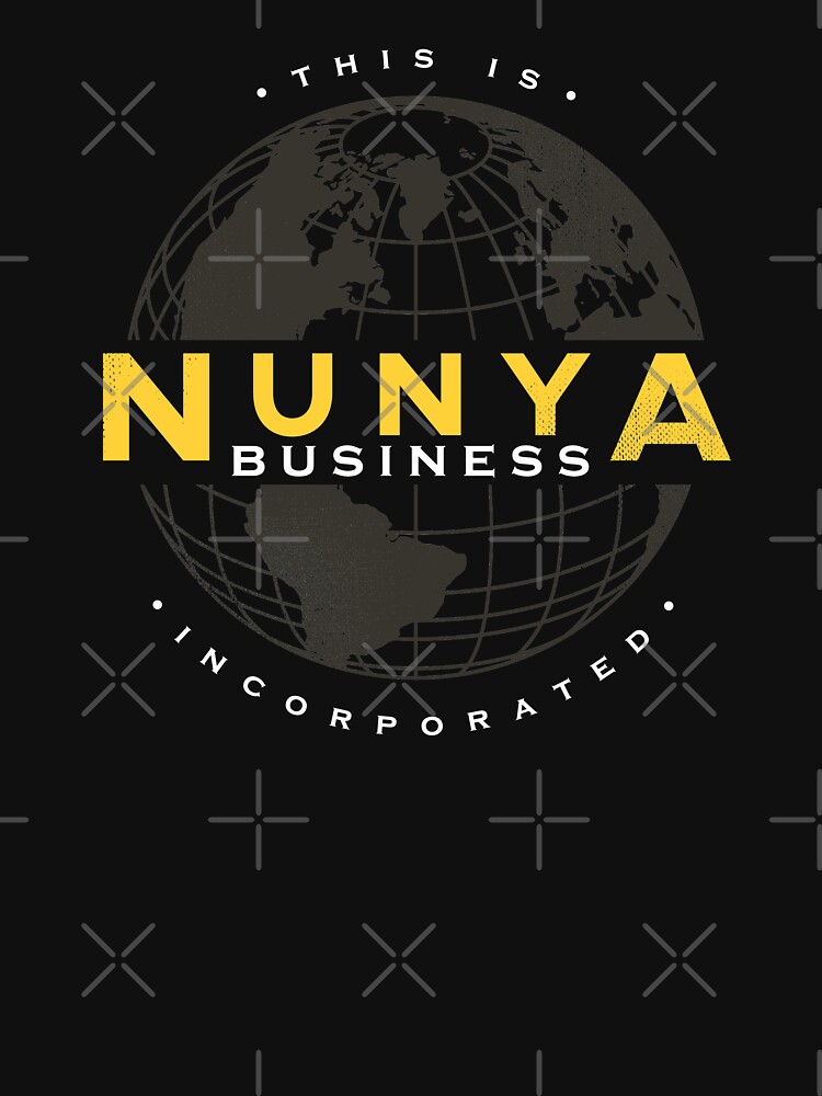 "Nunya Business Shirt Inc" T-shirt for Sale by japdua | Redbubble ...