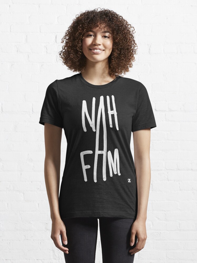 "Nah Fam White" T-shirt by YOUNGTHUNDA | Redbubble
