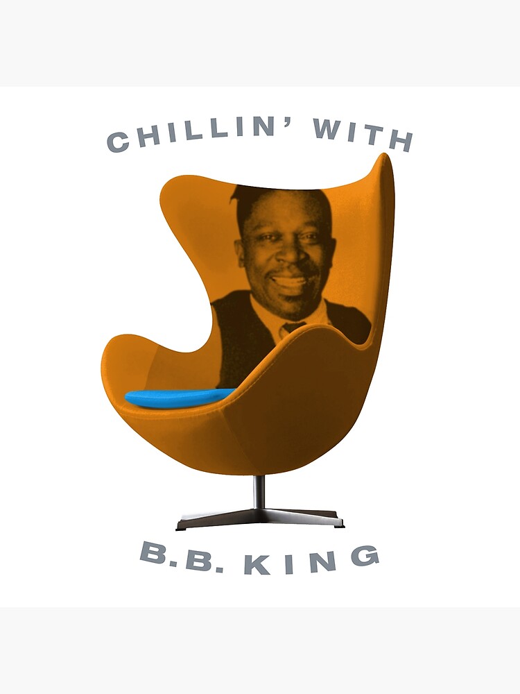 "Chillin' With B.B. King" Poster by TIGERDAVER | Redbubble