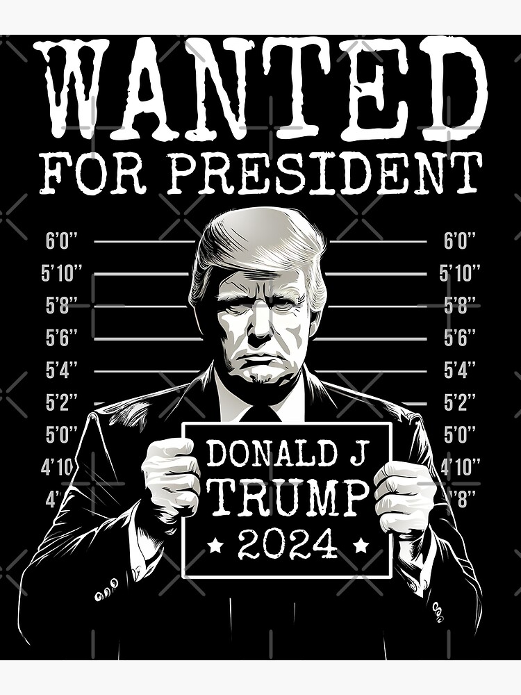 "Wanted For President 2024 Donald Trump" Poster for Sale by FunWearVM ...