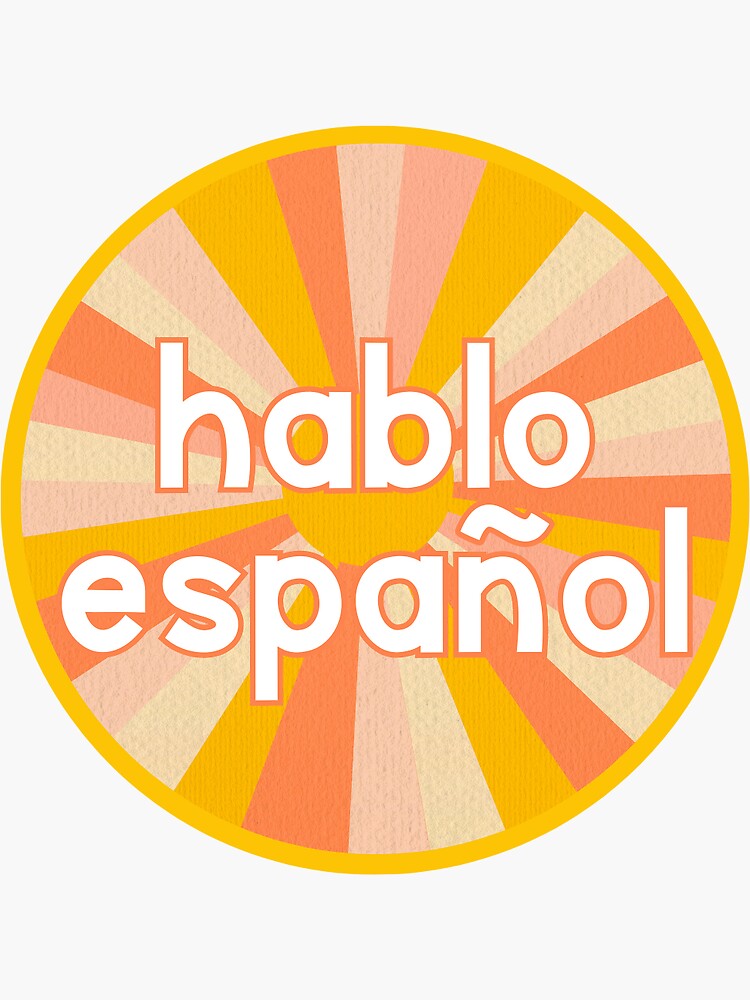 "Hablo Español / I Speak Spanish" Sticker for Sale by ElemInTheMitten ...