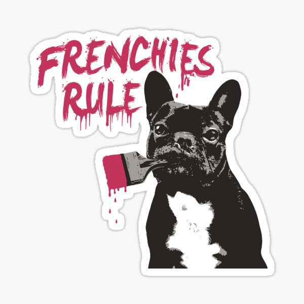 "Frenchies Rule" Sticker for Sale by BeArts | Redbubble