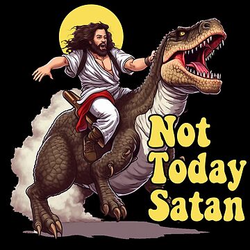 "Not Today Satan Jesus Riding Dinosaur T Rex Funny Sarcastic" Sticker ...