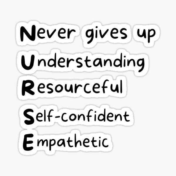 "Nurse Acronym - Never gives up Understanding" Sticker for Sale by ...