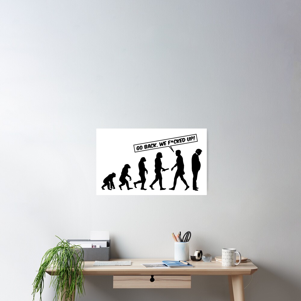"Go back evolution - Trump" Poster for Sale by radvas | Redbubble