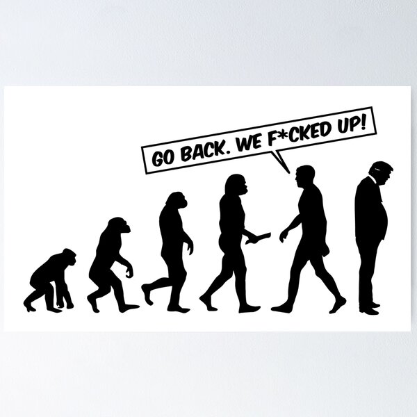 "Go back evolution - Trump" Poster for Sale by radvas | Redbubble
