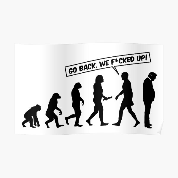"Go back evolution - Trump" Poster for Sale by radvas | Redbubble