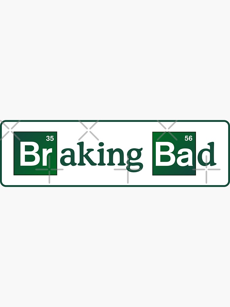 "Braking Badly Breaking Bad Driver Bumper Sticker" Sticker for Sale by ...