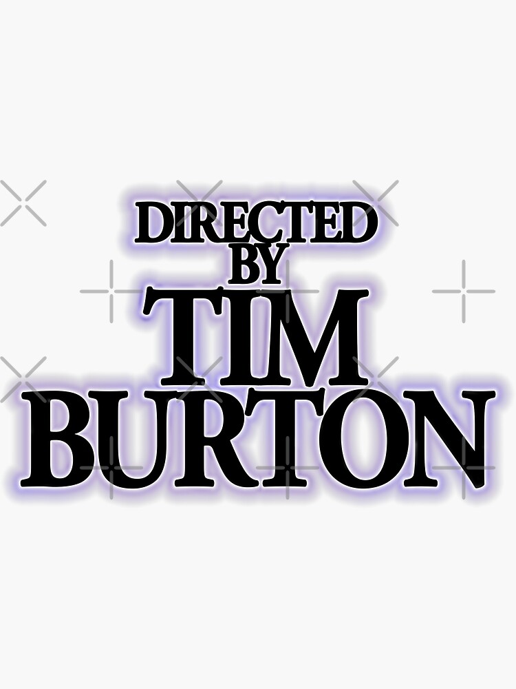 "Directed by Tim Burton" Sticker for Sale by Jeremy Saunders | Redbubble