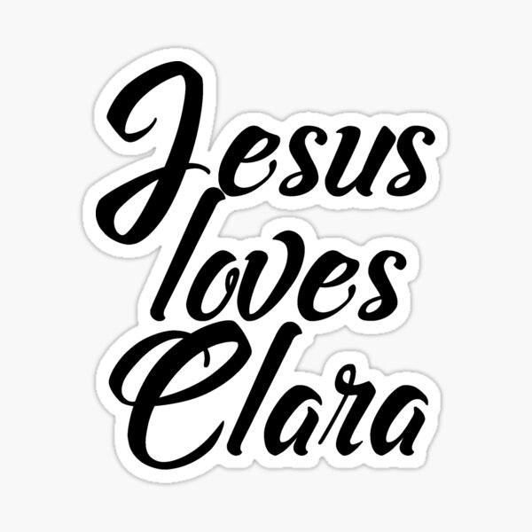 "Jesus loves Clara" Sticker by Shalomjoy | Redbubble