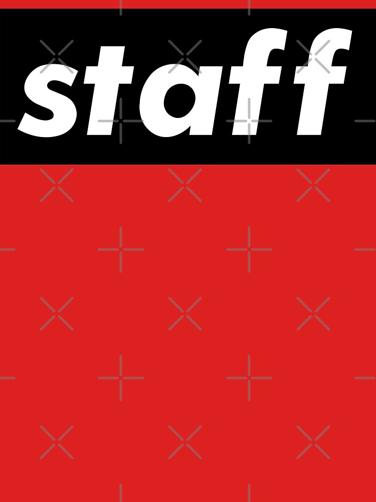 "Staff" T-shirt for Sale by ProjectX23 | Redbubble | staff t-shirts ...
