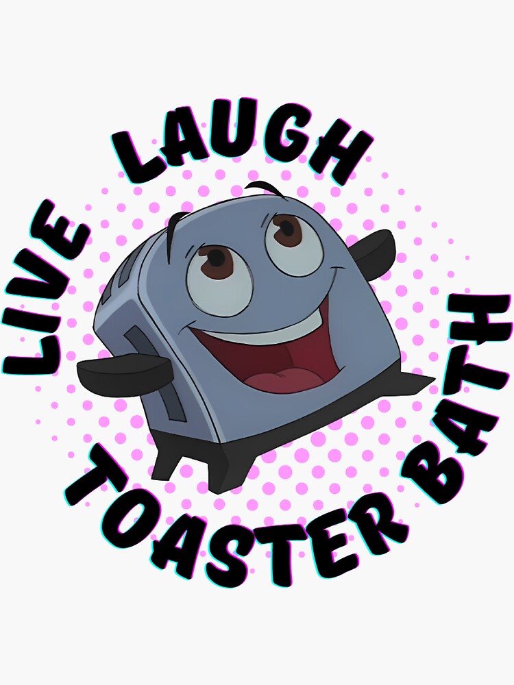 "Live Laugh Toaster Bath " Sticker for Sale by mayorladytown | Redbubble