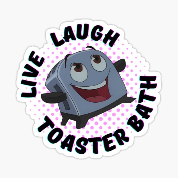 "Live Laugh Toaster Bath " Sticker for Sale by mayorladytown | Redbubble