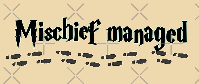 Mischief Managed: Posters | Redbubble