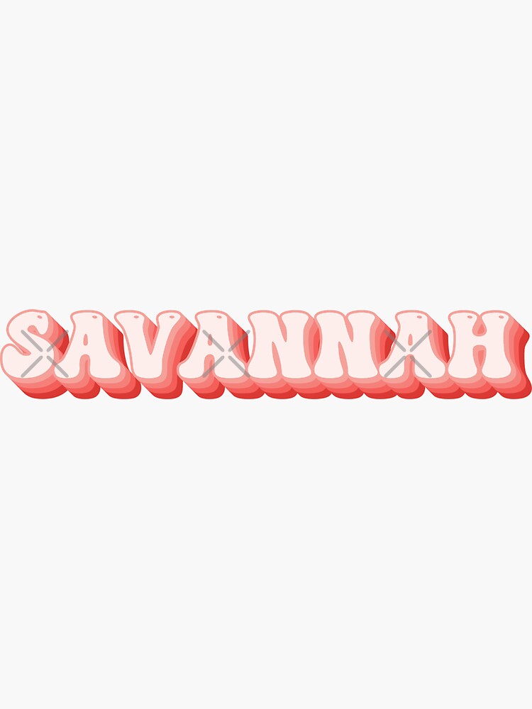 "Savannah - Name" Sticker for Sale by kindxinn | Redbubble