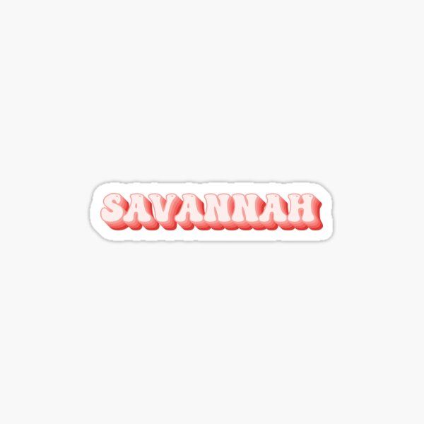 "Savannah - Name" Sticker for Sale by kindxinn | Redbubble