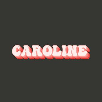 "Caroline - Name" Sticker for Sale by kindxinn | Redbubble