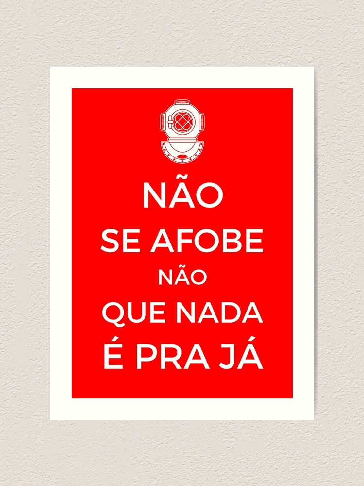 "Não se afobe - Keep calm" Art Print for Sale by Film-T-Shirts | Redbubble