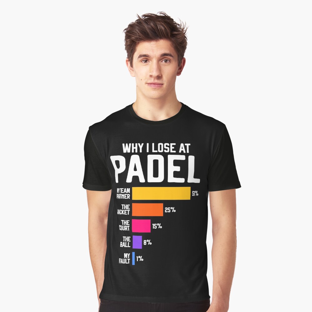 "Why I Lose at Padel Funny pun for Paddle Tennis players and Fans ...