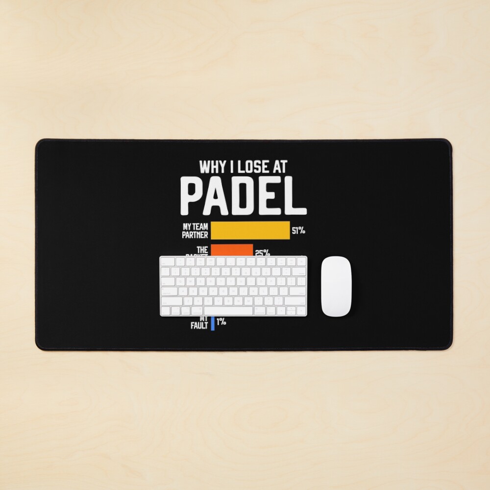 "Why I Lose at Padel Funny pun for Paddle Tennis players and Fans ...