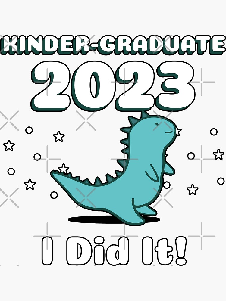 "Kinder-Graduate 2023: I Did It! Funny Just Graduated Kindergarten ...