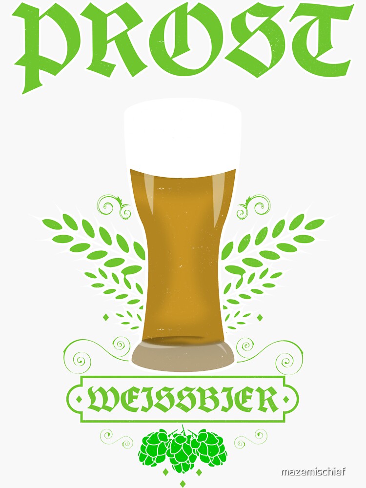 "Funny German Weissbier Prost Traditional Design" Sticker for Sale by ...