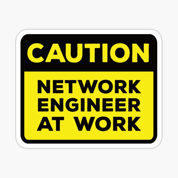 "Yellow Road Sign - Caution Network Engineer at Work" Sticker for Sale ...