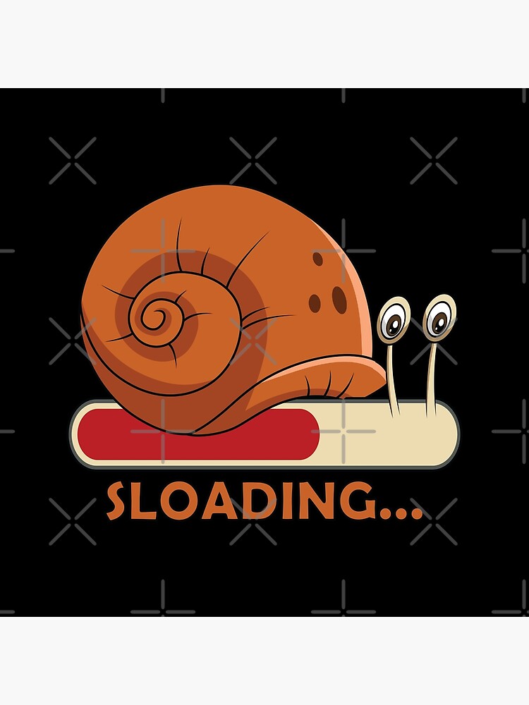 "Funny slow mollusk snail loading please wait " Poster for Sale by ...