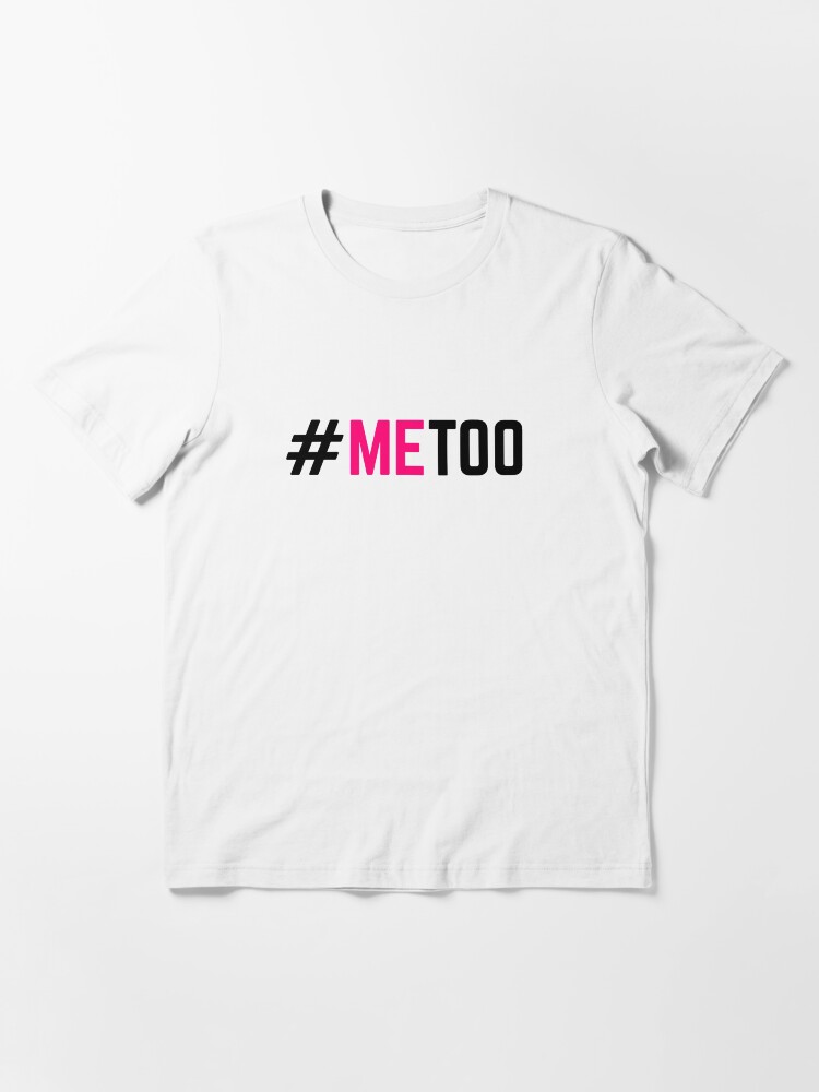 "Me Too #MeToo" T-shirt for Sale by rkhy | Redbubble | me t-shirts ...