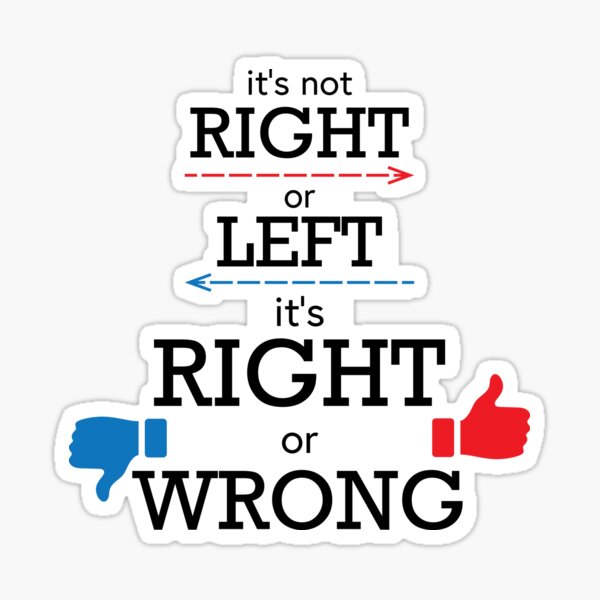 "Right or Wrong" Sticker for Sale by Right-is-Might | Redbubble