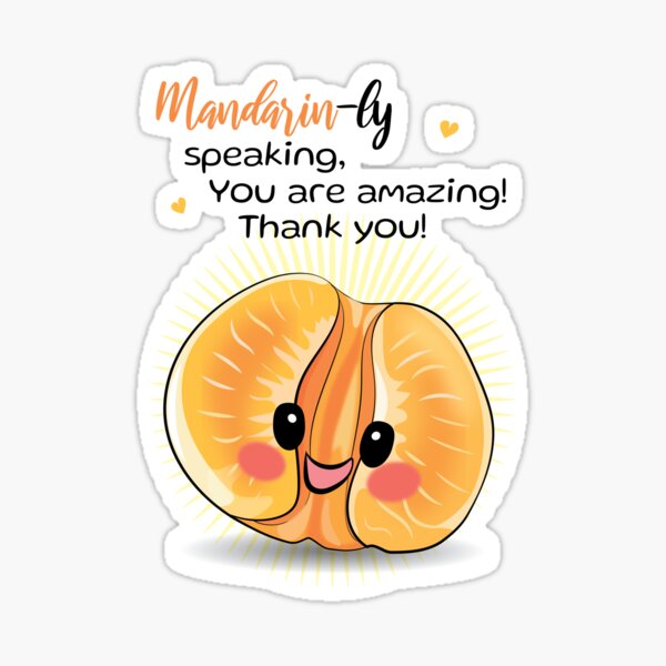"Funny Thank you with mandarin Mandarin-ly speaking you are amazing ...