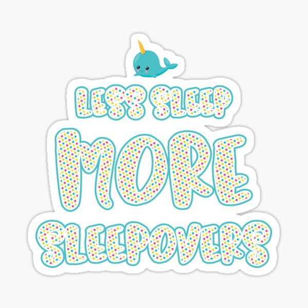 "Less Sleep More Sleepovers Shirt" Sticker for Sale by inkedtee | Redbubble