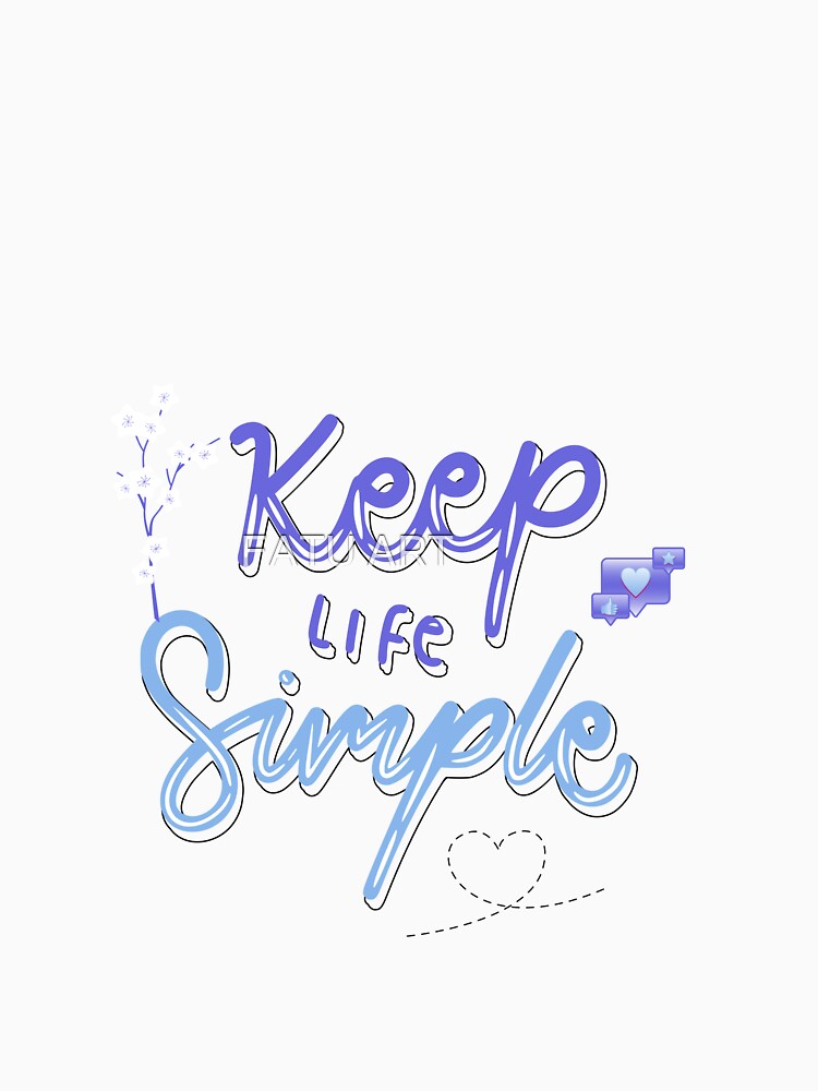"Keep life simple " T-shirt for Sale by Meditetion | Redbubble ...