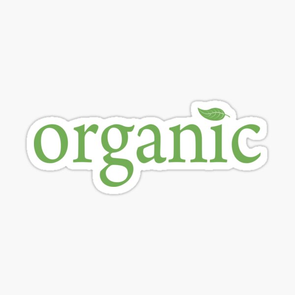 "Organic" Sticker for Sale by lifeiswondaful | Redbubble