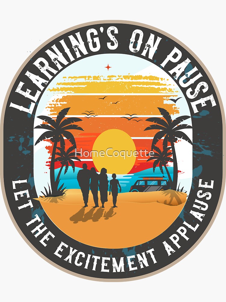 "Learnings on pause let the excitement applause" Sticker for Sale by ...
