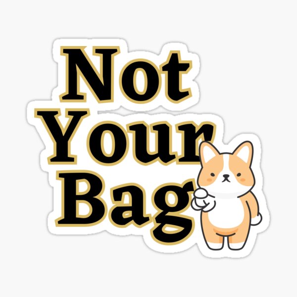 "Not your bag, personalize your bag from others" Sticker for Sale by ...