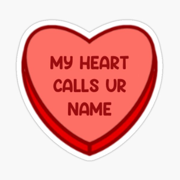 "My heart calls your name sweetheart" Sticker for Sale by snixx9699 ...