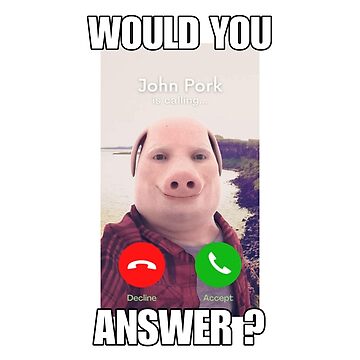 "John Pork Calling - Viral Funny Humor Meme" Sticker for Sale by ...