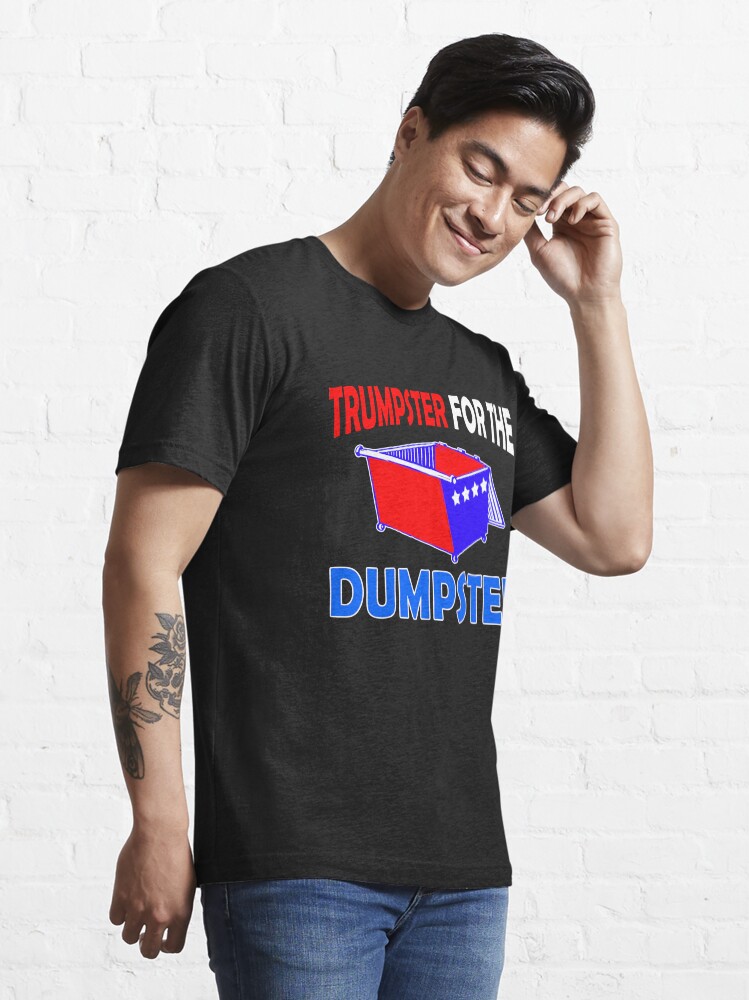 "Trumpster For The Dumpster T-shirt" T-shirt by BelgabadRising1 ...