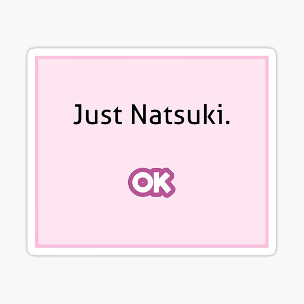 "Just Natsuki - DDLC - Doki Doki Literature Club!" Sticker for Sale by ...